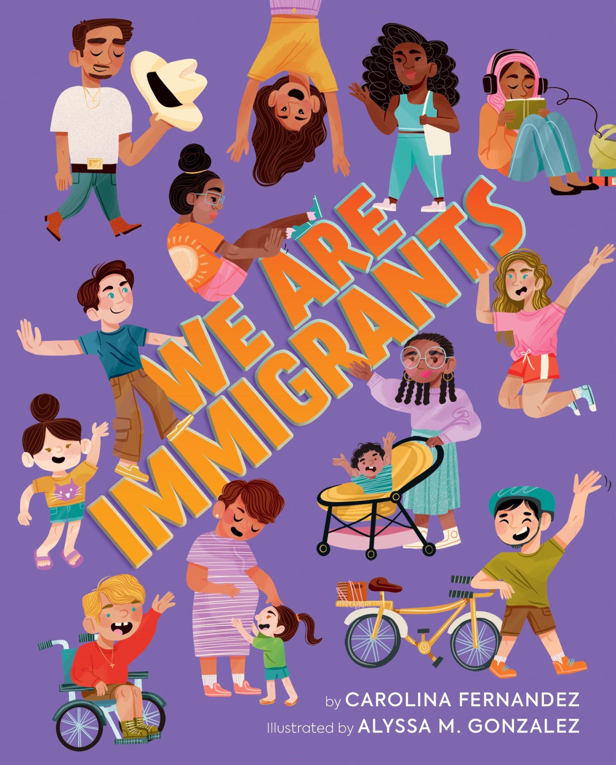 We Are Immigrants: Fernandez, Carolina, Gonzalez, Alyssa M ...