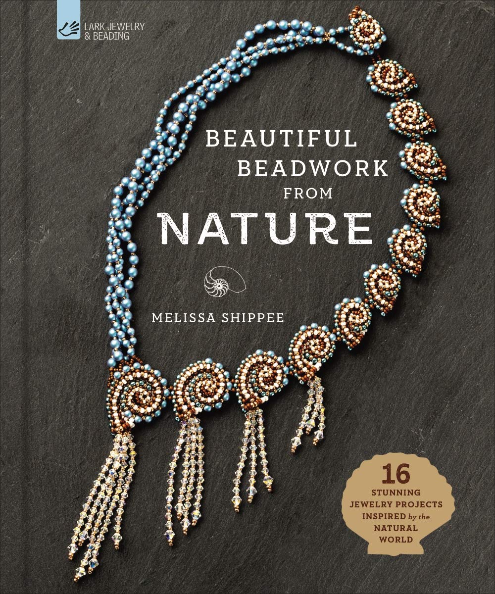 Beautiful Beadwork from Nature: 16 Stunning Jewelry Projects Inspired ...