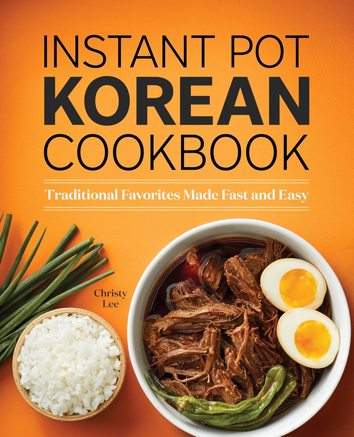 Amazon.com: Instant Pot Korean Cookbook: Traditional Favorites Made ...