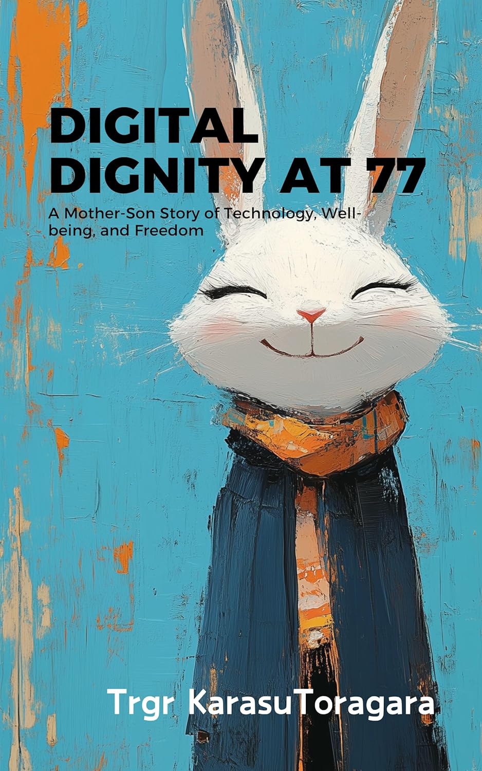 Amazon | Digital Dignity at 77: A Mother-Son Story of Technology, Well‐being, and Freedom (AI ...