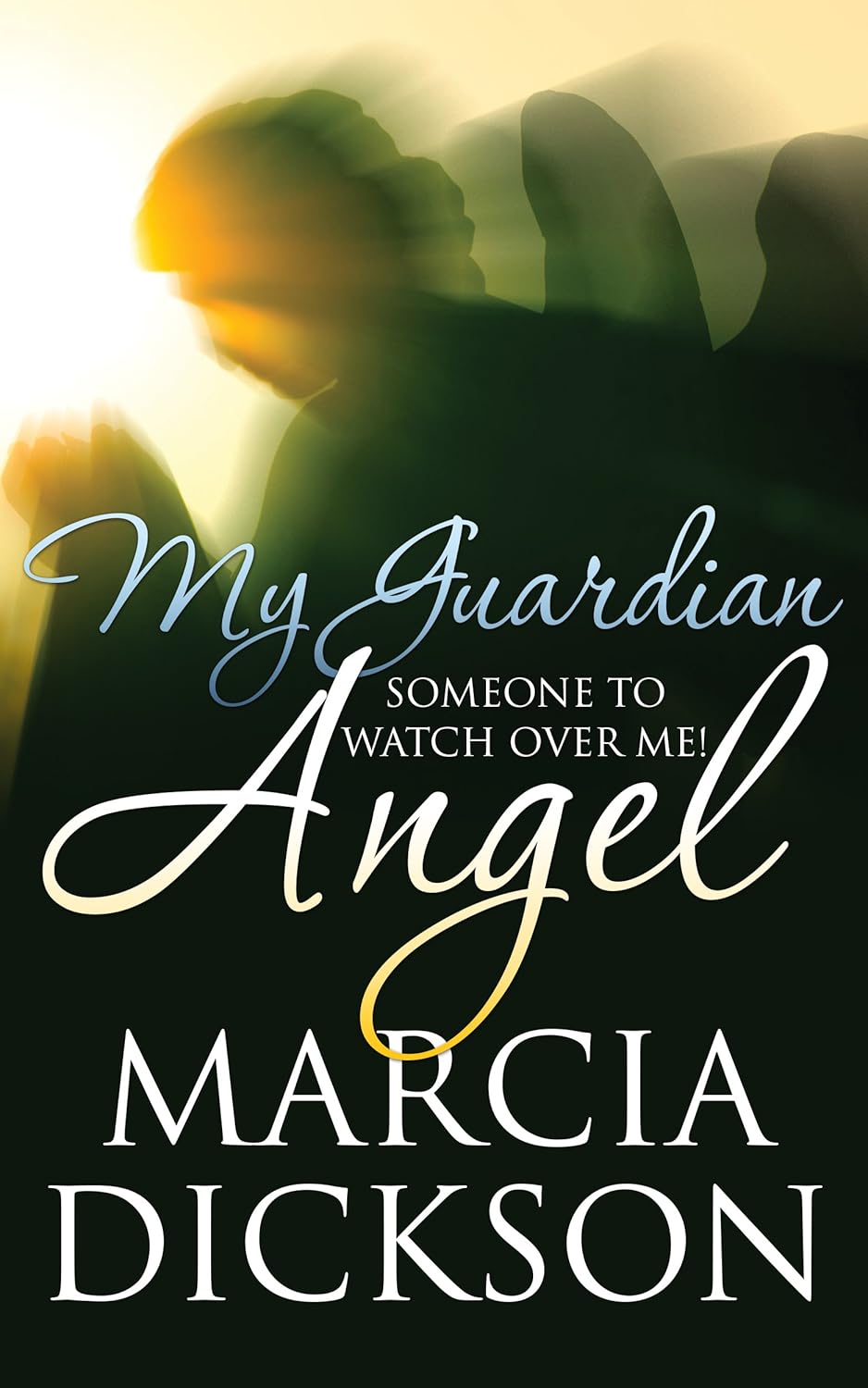 Amazon.com: My Guardian Angel: Someone to Watch over Me eBook : Dickson ...
