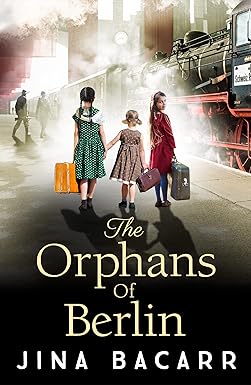 Amazon.com: The Orphans of Berlin: The heartbreaking World War 2 historical novel by Jina Bacarr ...
