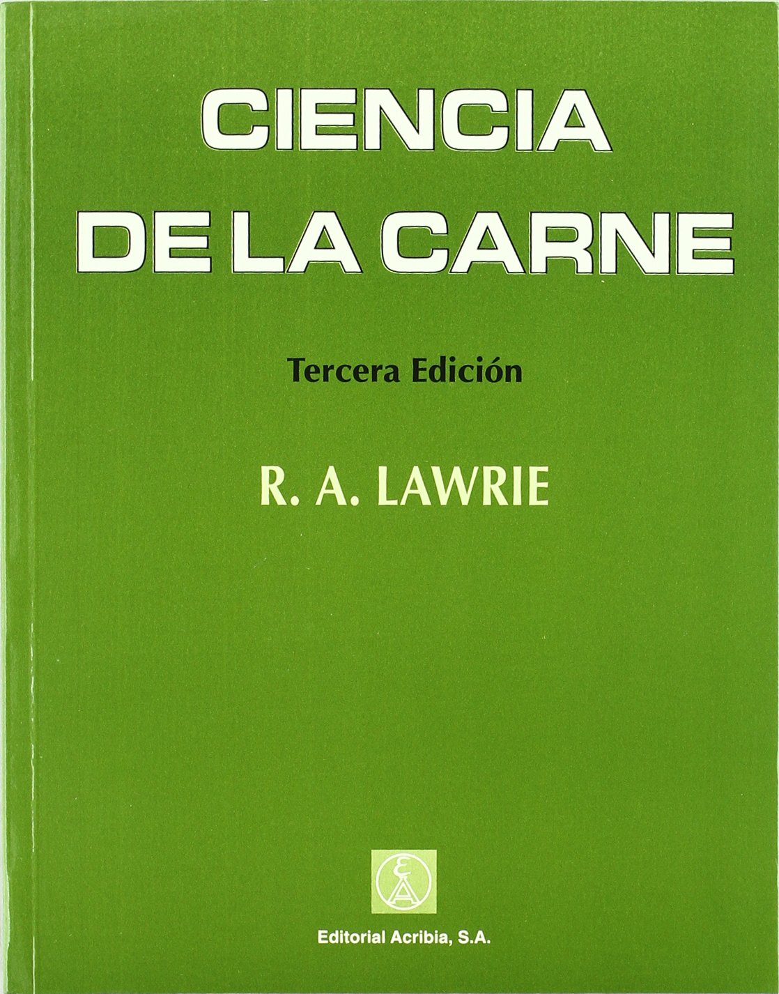 Amazon.com: Ciencia de la carne: 9788420008561: Lawrie, R. A.: Books