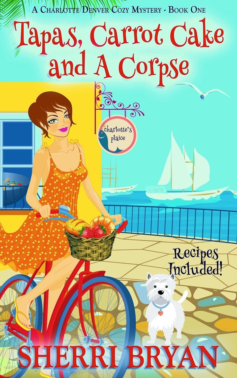 Tapas, Carrot Cake and a Corpse (A Charlotte Denver Cozy Mystery Book 1 ...