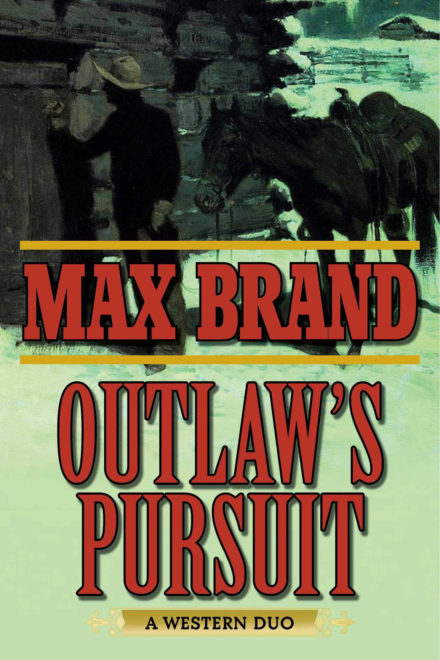 Amazon.com: Outlaw's Pursuit: A Western Duo: 9781634507592: Brand, Max ...