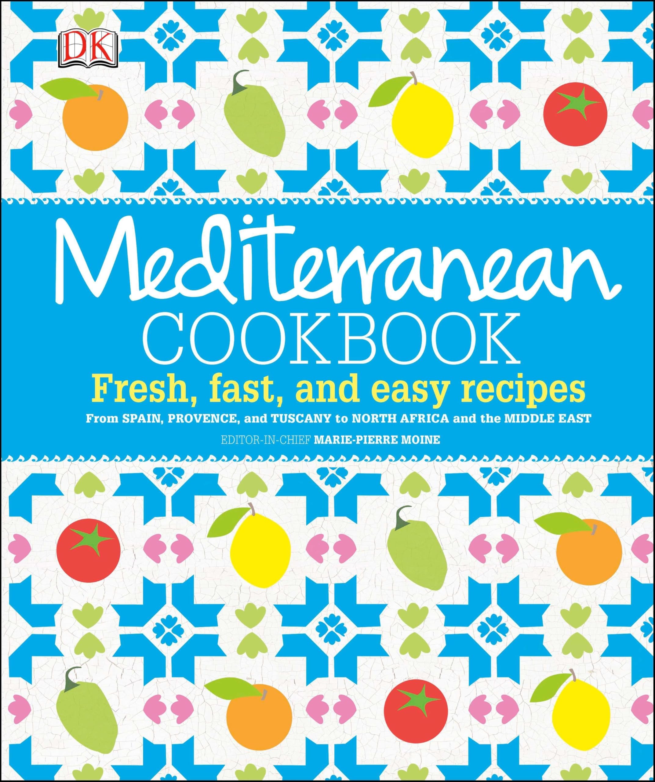 Mediterranean Cookbook: Fresh, Fast, and Easy Recipes from Spain ...