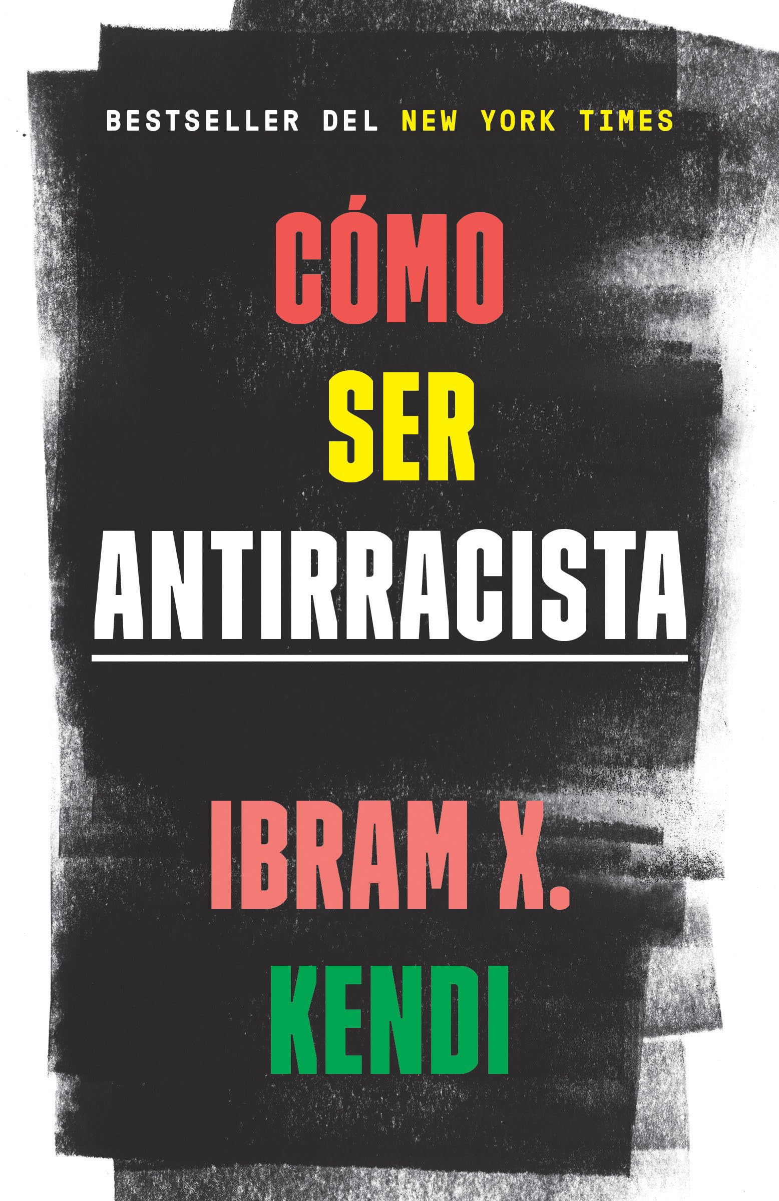 Cómo ser antirracista/ How to be Anti-Racist : Kendi, Ibram X.: Amazon ...