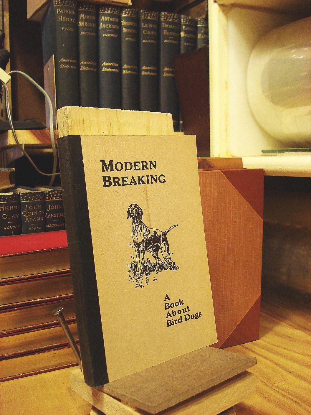 Modern Breaking A Book About Bird Dogs: Bruette, William A.: Amazon.com ...