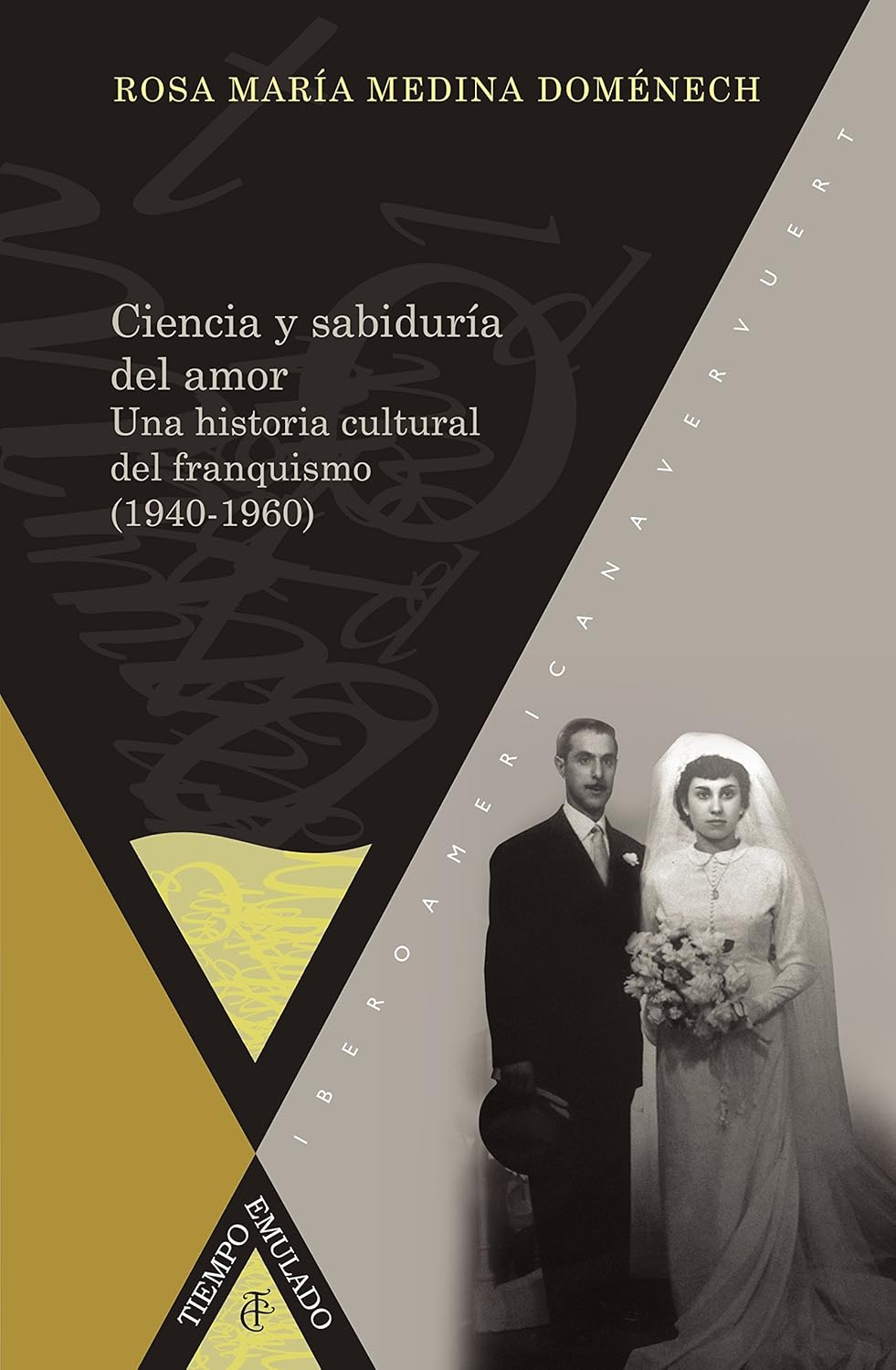 Ciencia y sabiduría del amor: Una historia cultural del franquismo ...