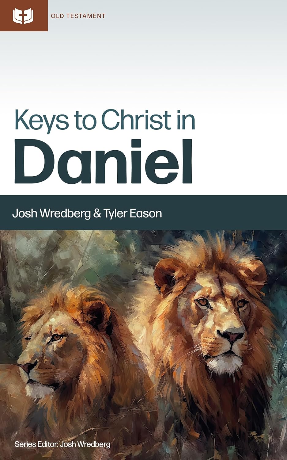 Keys to Christ in Daniel - Kindle edition by Wredberg, Josh, Eason ...