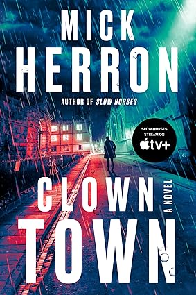 Clown Town (Slough House Book 9) - Kindle edition by Herron, Mick ...