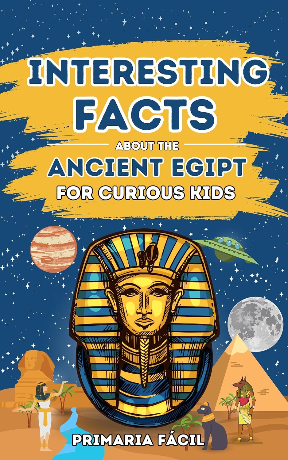 Amazon.com: Interesting Facts about the Ancient Egypt for Curious Kids ...