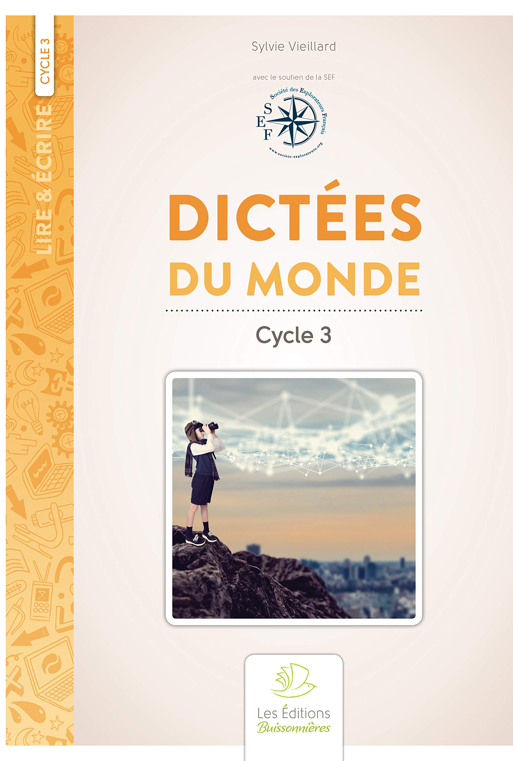 Dictées du monde: Cycle 3 : Vieillard, Sylvie, Archambeau, Olivier ...