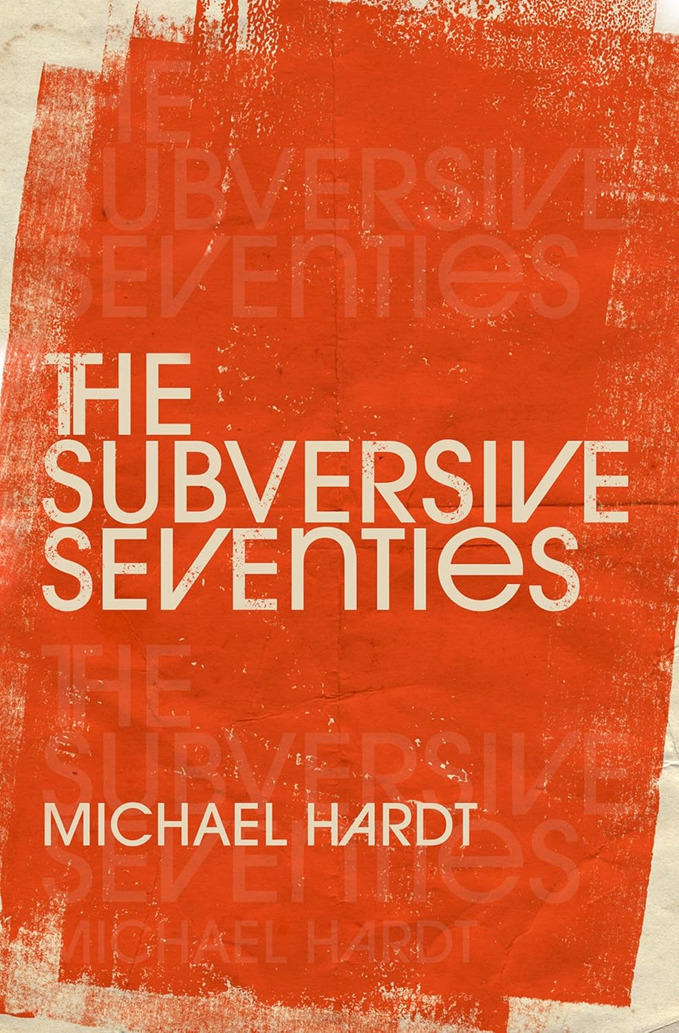 The Subversive Seventies - Kindle edition by Hardt, Michael. Politics ...