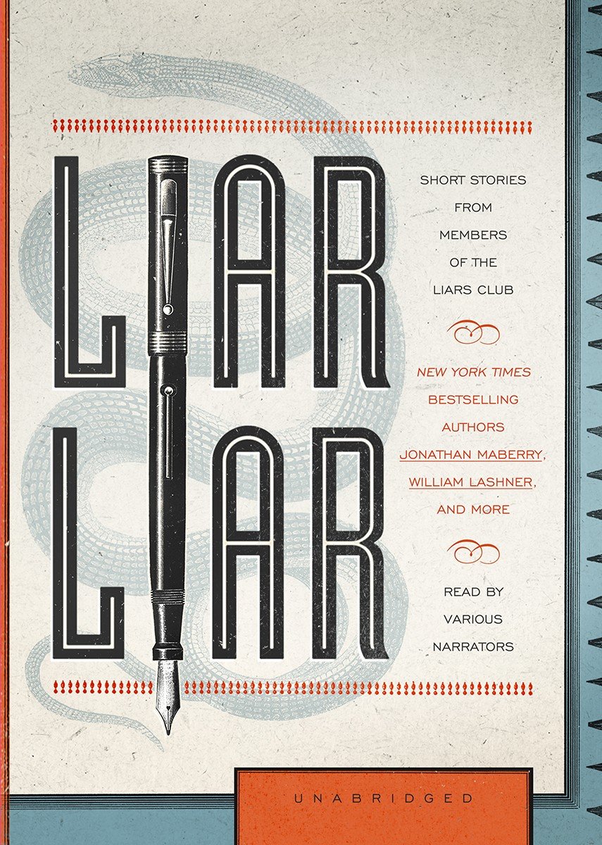 Liar Liar: Short Stories from Members of the Liars Club: The Liars Club ...