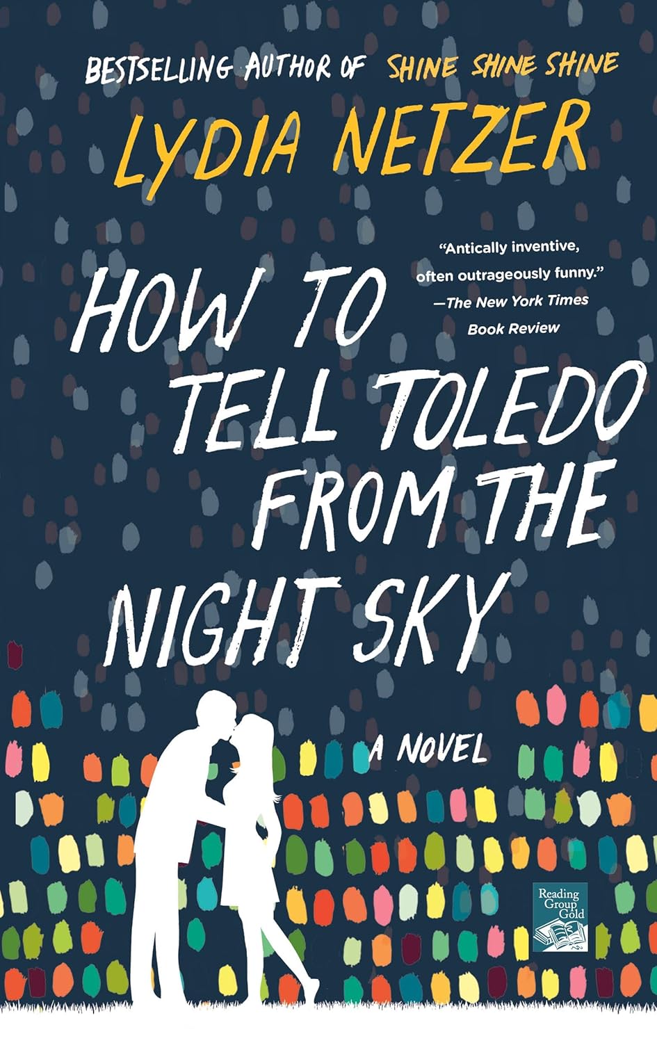 How To Tell Toledo From The Night Sky: Netzer, Lydia: 9781250047465 ...