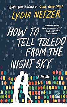 How To Tell Toledo From The Night Sky: Netzer, Lydia: 9781250047465 ...