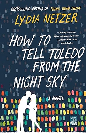 How To Tell Toledo From The Night Sky: Netzer, Lydia: 9781250047465 ...