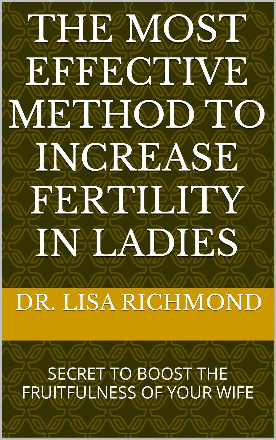 Amazon.com: THE MOST EFFECTIVE METHOD TO INCREASE FERTILITY IN LADIES ...