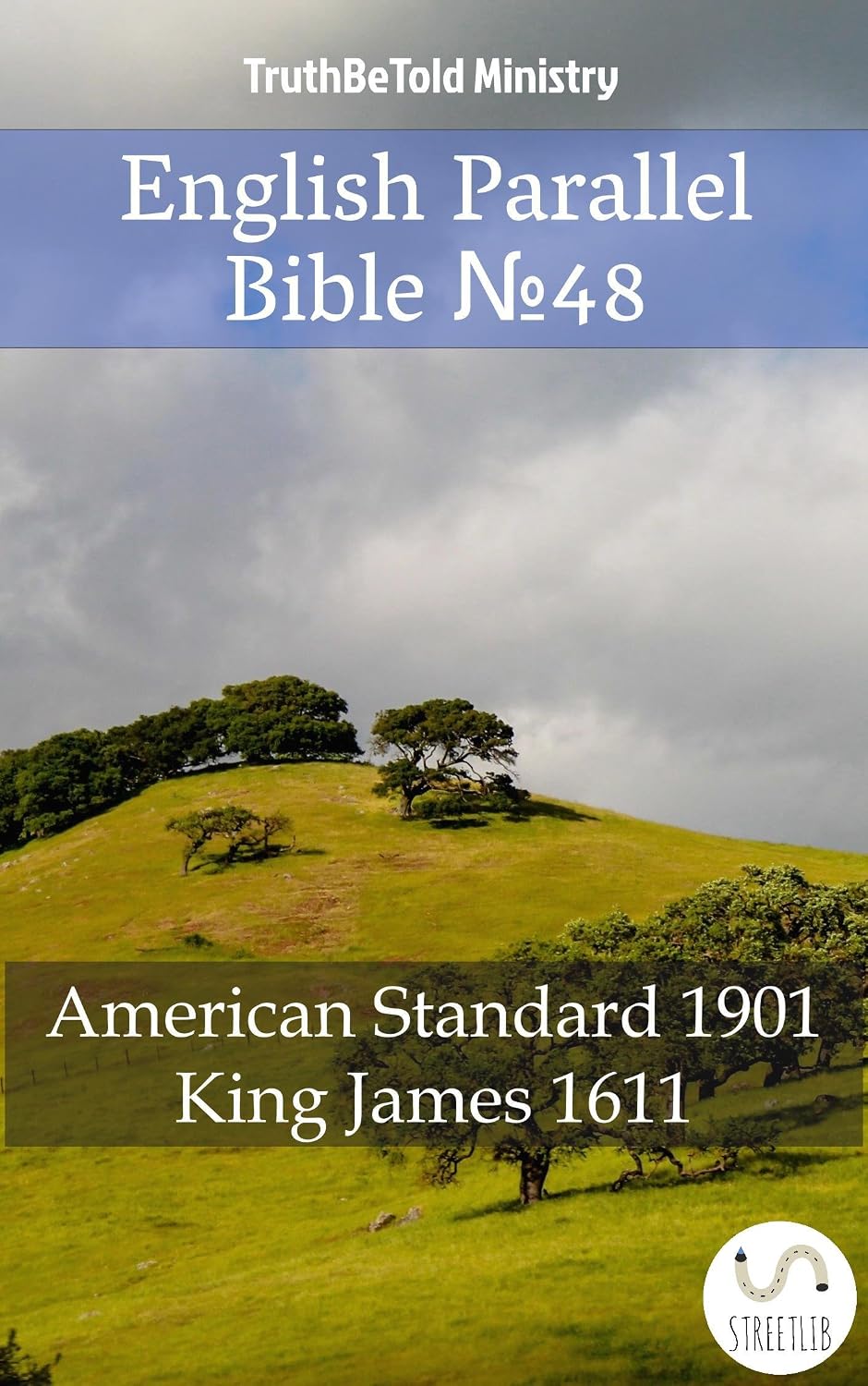 English Parallel Bible No48: American Standard 1901 - King James 1611 ...