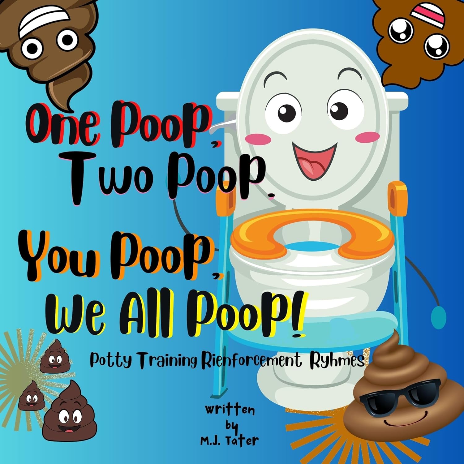 One Poop, Two Poop. You Poop, We All Poop!: Potty Training ...