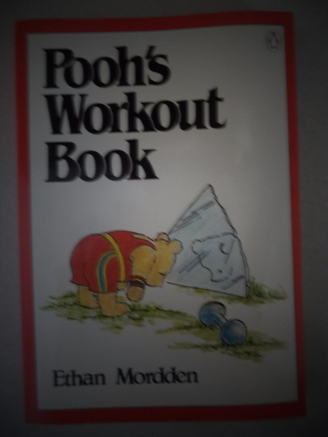 Pooh's Workout Book: Ethan Mordden, E. H. Shepard: Amazon.com: Books