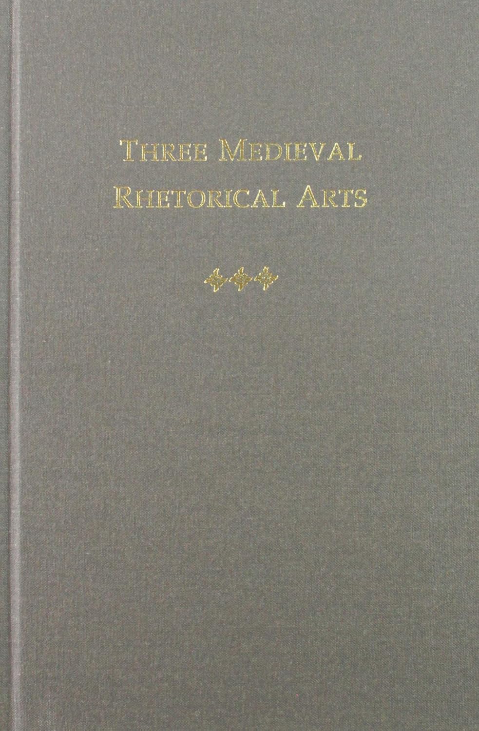 Three Medieval Rhetorical Arts (Medieval & Renais Text Studies): Murphy ...