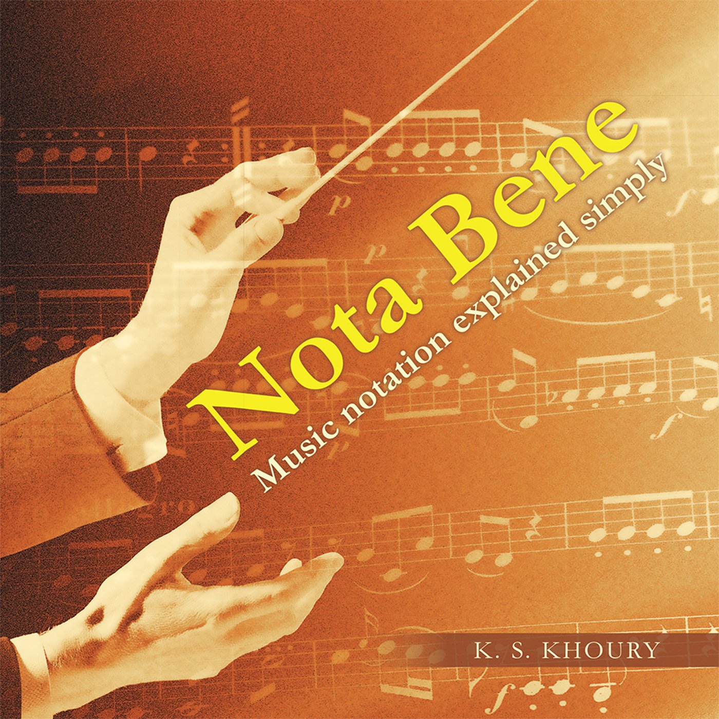 Amazon.com: Nota Bene: Music Notation Explained Simply eBook : Khoury ...
