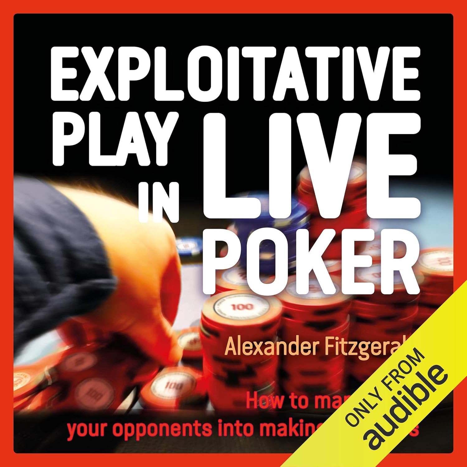 Amazon.com: Exploitative Play in Live Poker: How to Manipulate Your ...