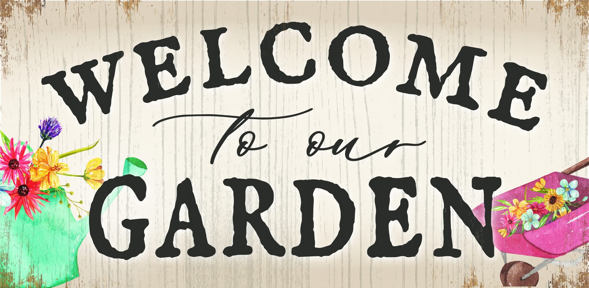 Welcome To Our Garden Signs