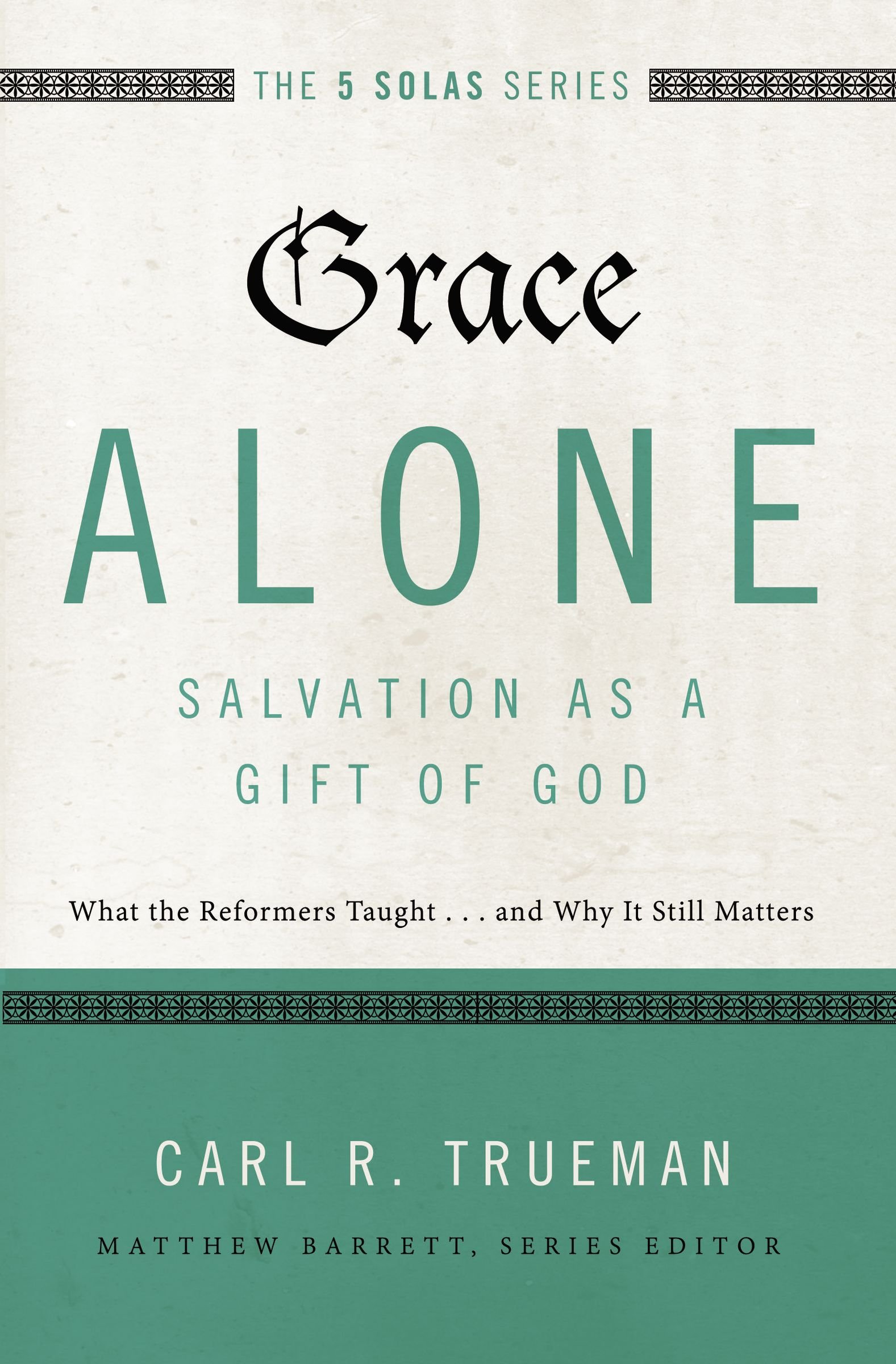 Buy Grace Alone---Salvation as a Gift of God: What the Reformers ...