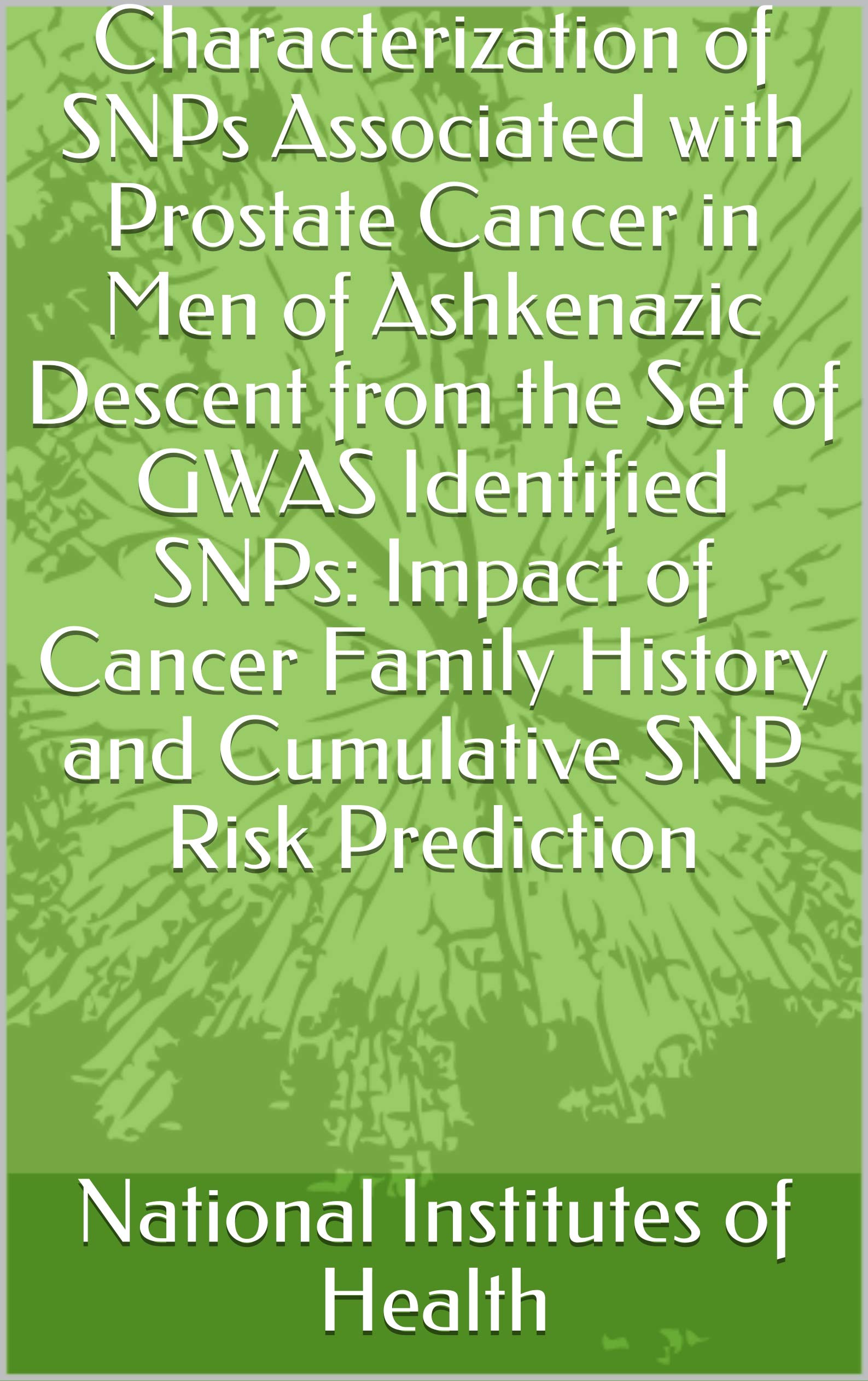 Buy Characterization of SNPs Associated with Prostate Cancer in Men of Ashkenazic Descent from ...