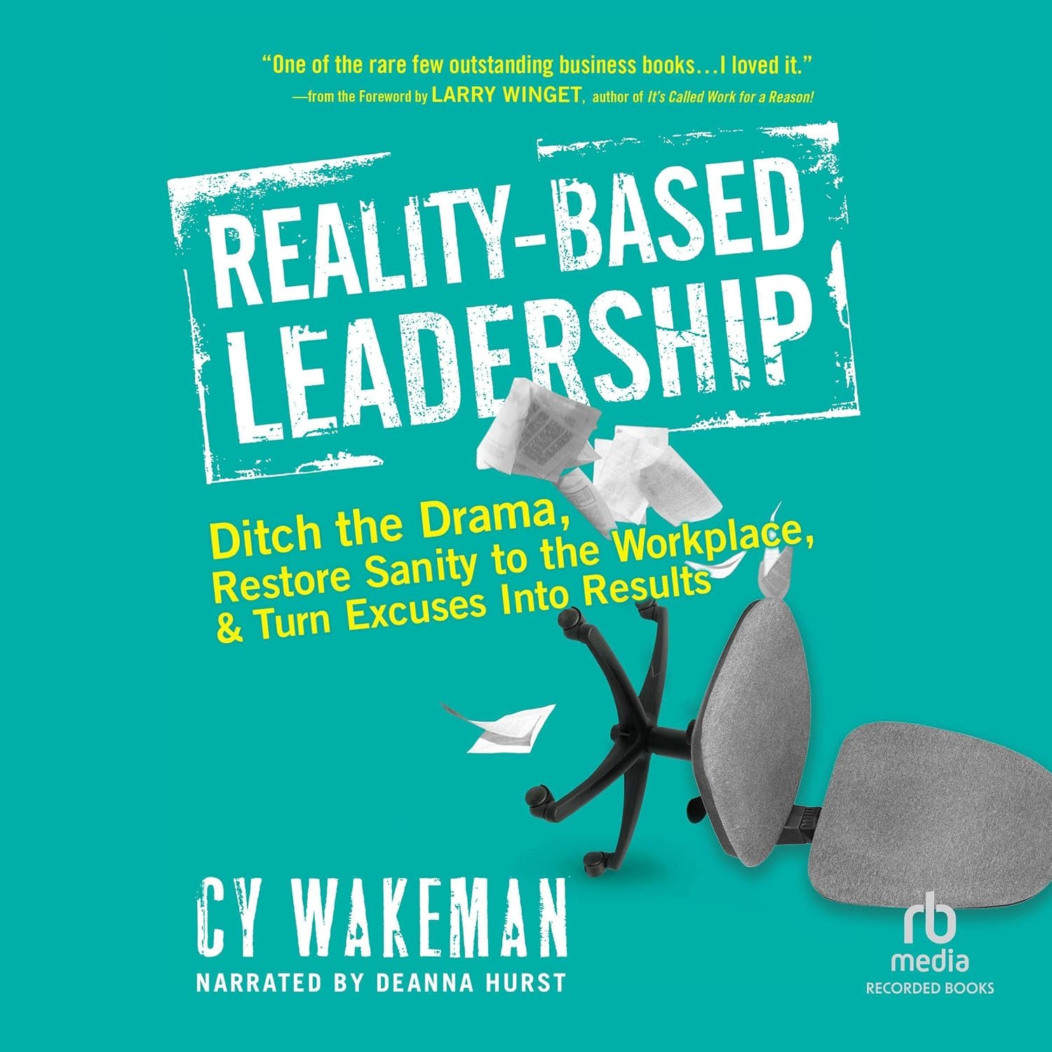 Amazon.com: Reality-Based Leadership: Ditch the Drama, Restore Sanity ...