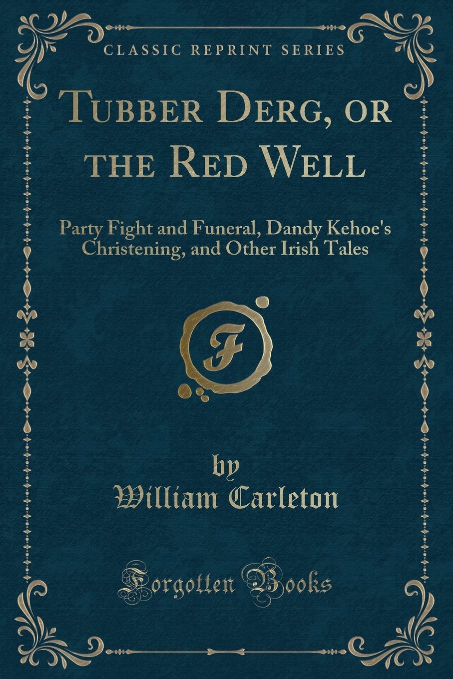 Tubber Derg, or the Red Well: Party Fight and Funeral, Dandy Kehoe's ...