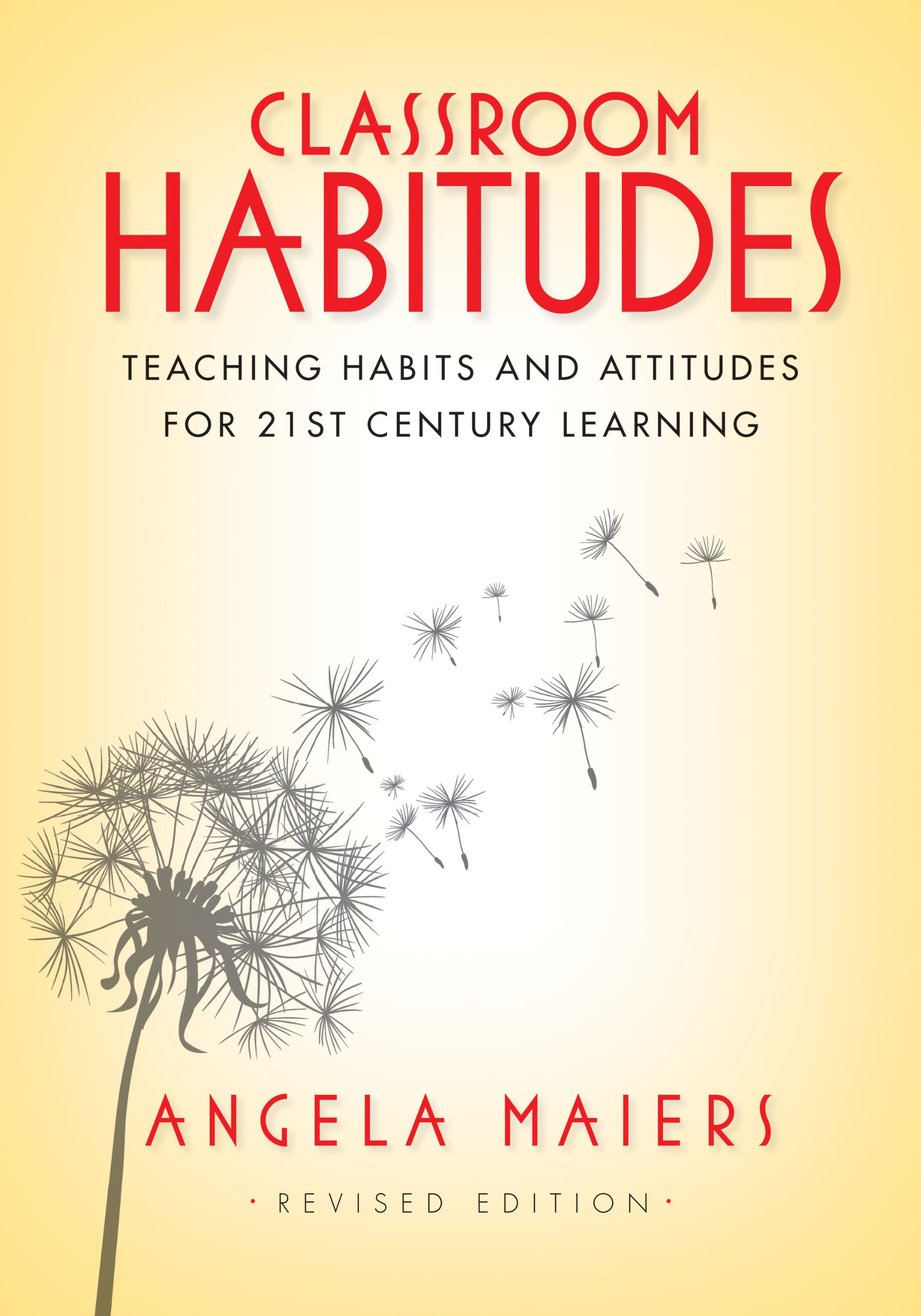 Classroom Habitudes: Teaching Habits and Attitudes for 21st Century ...