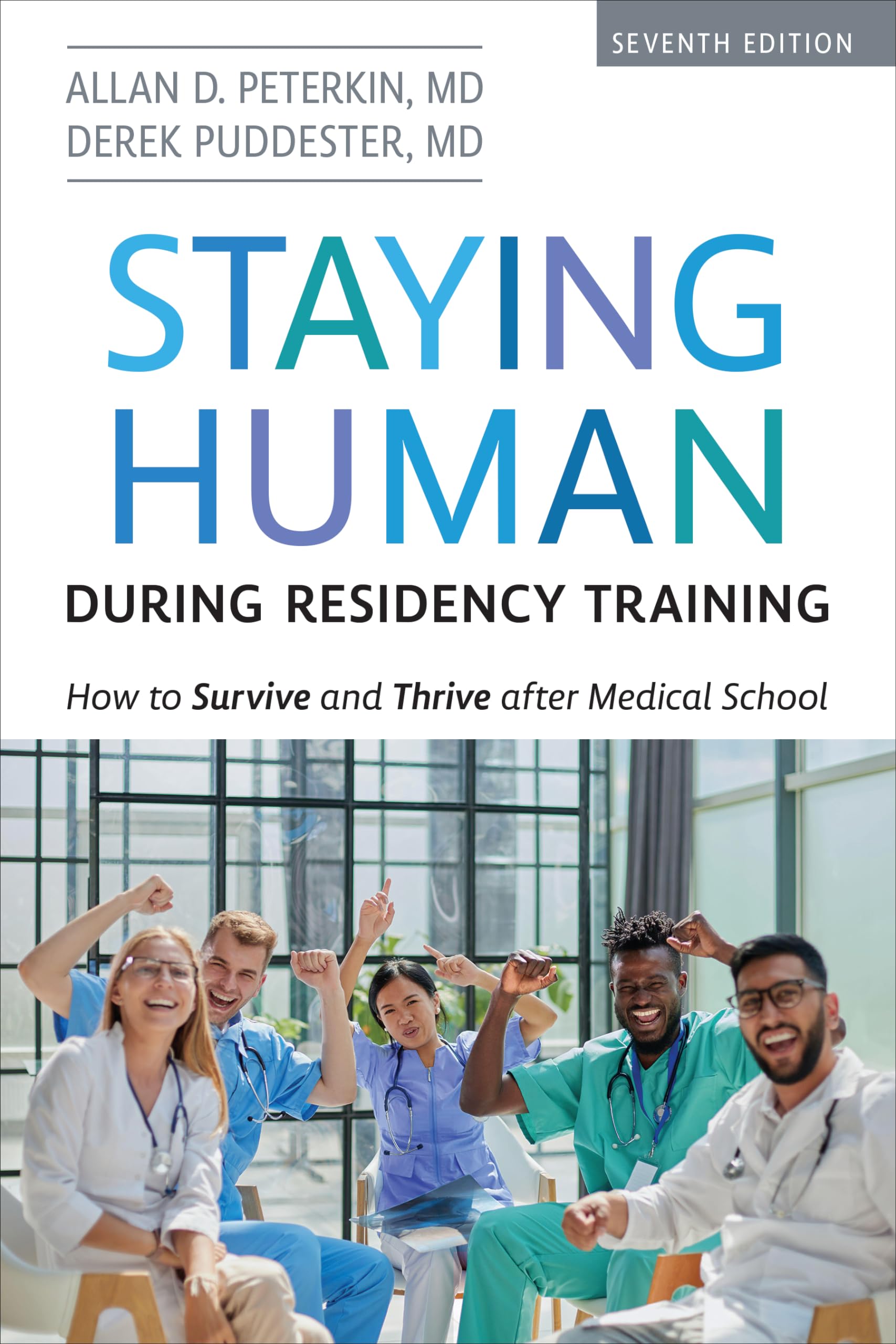 Staying Human during Residency Training: How to Survive and Thrive ...