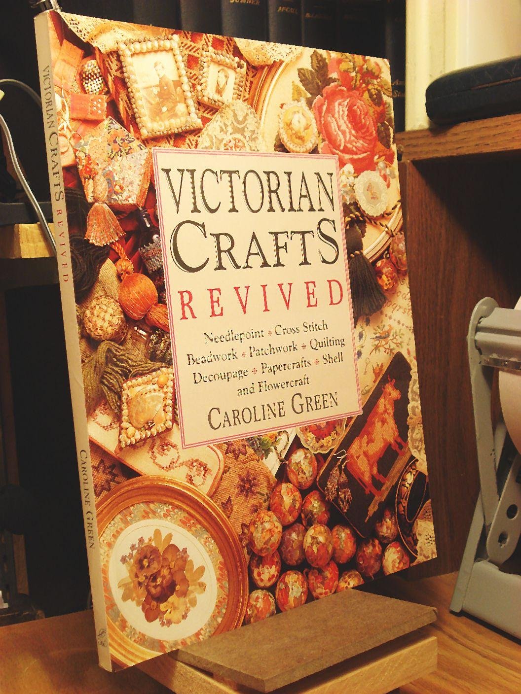 Victorian Crafts Revived: Green, Caroline: 9780715315101: Amazon.com: Books