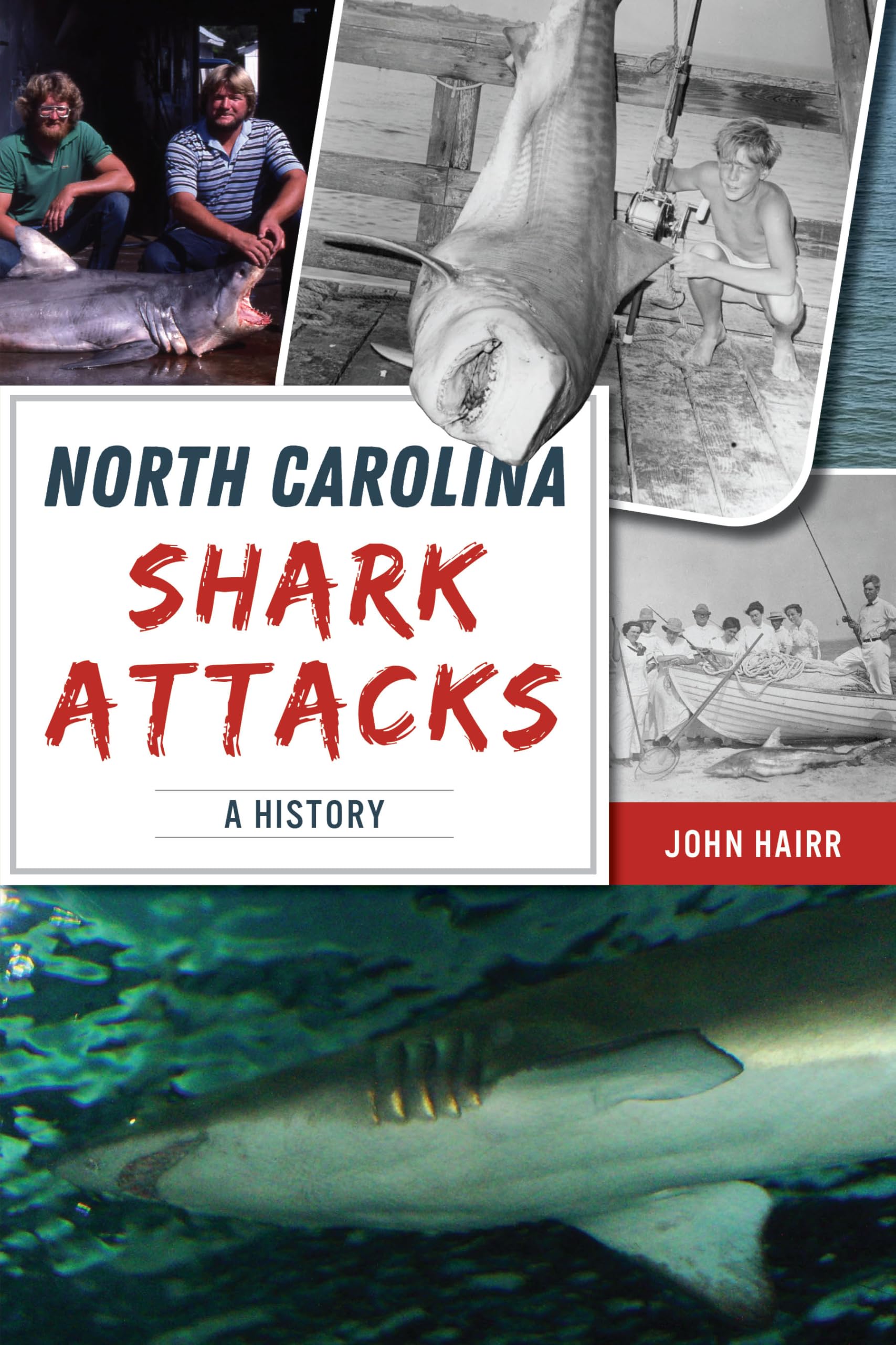 North Carolina Shark Attacks: A History (Disaster): Hairr, John ...