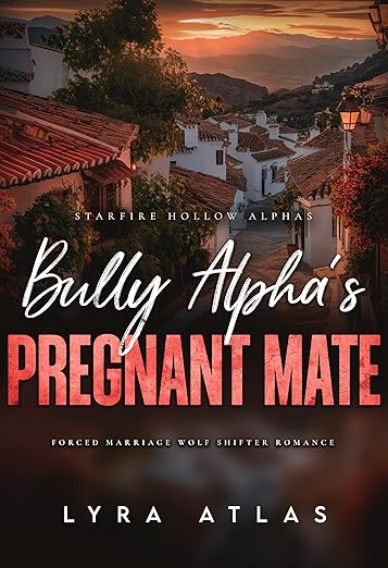Amazon.com: Bully Alpha’s Pregnant Mate: Forced Marriage Wolf Shifter Romance (Starfire Hollow ...