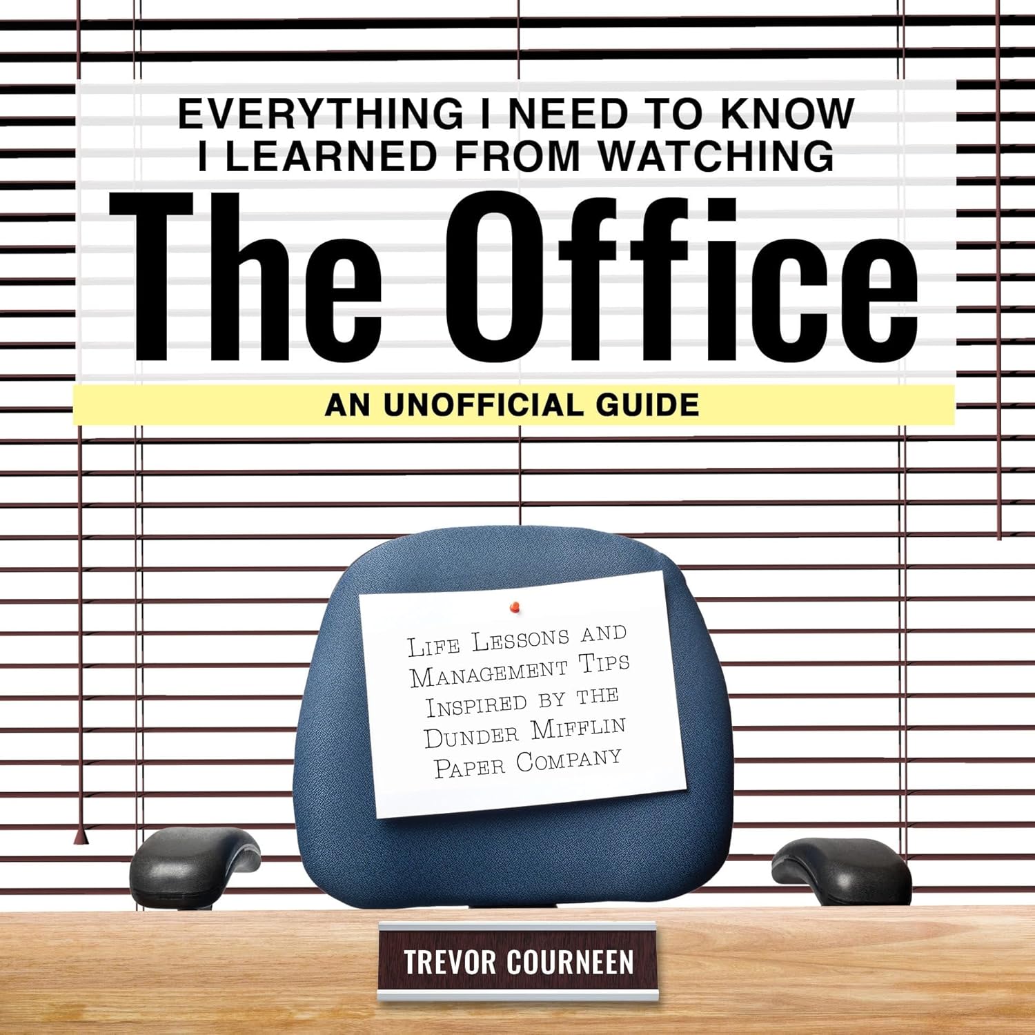 Buy Everything I Need to Know I Learned from Watching The Office: An ...