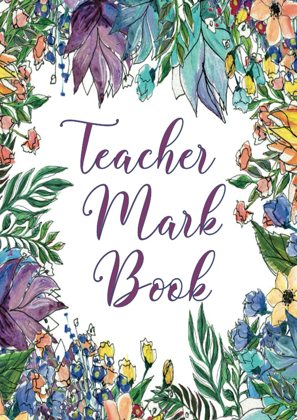 Teacher Mark Book: A4 Class Record Book Gift for Teachers, A4 / School ...