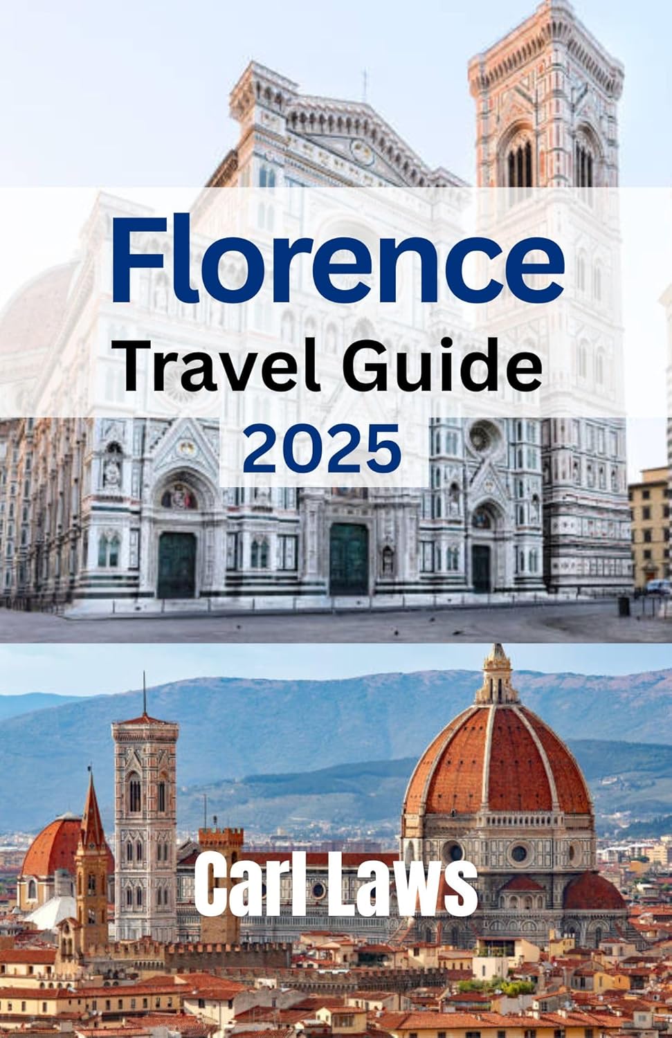 Florence Travel Guide 2025: Updated and Complete Travel Manual (English ...