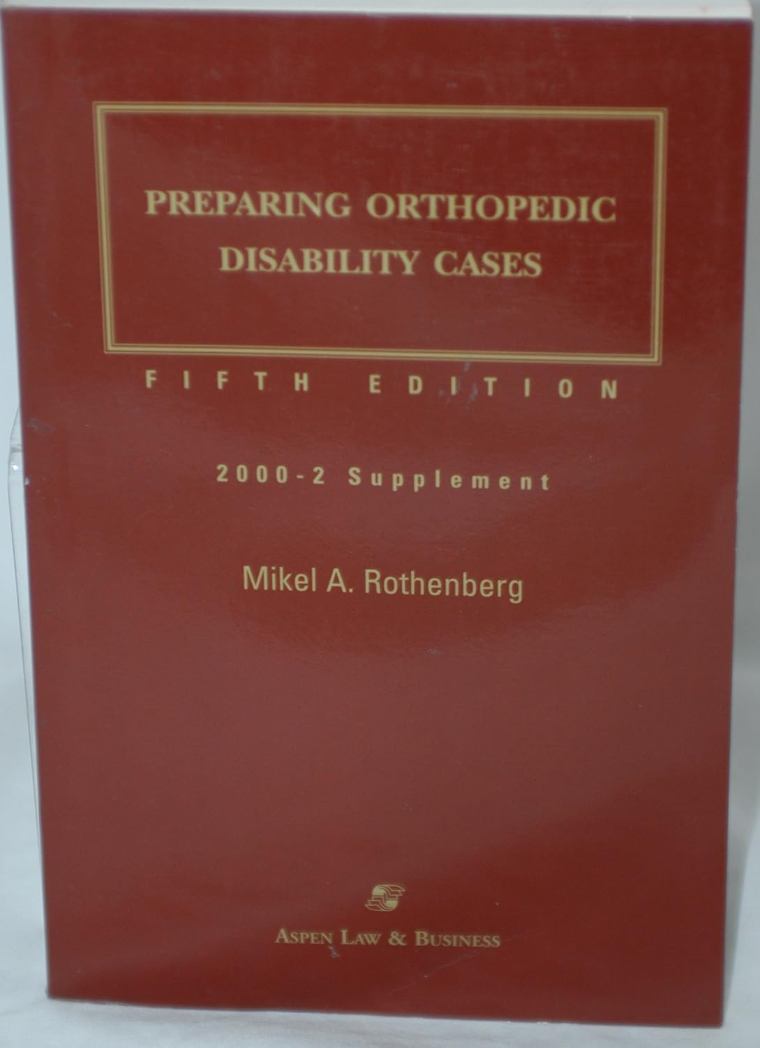 PREPARING ORTHOPEDIC DISABILITY CASES FIFTH EDITION 2000-02 SUPPLEMENT ...