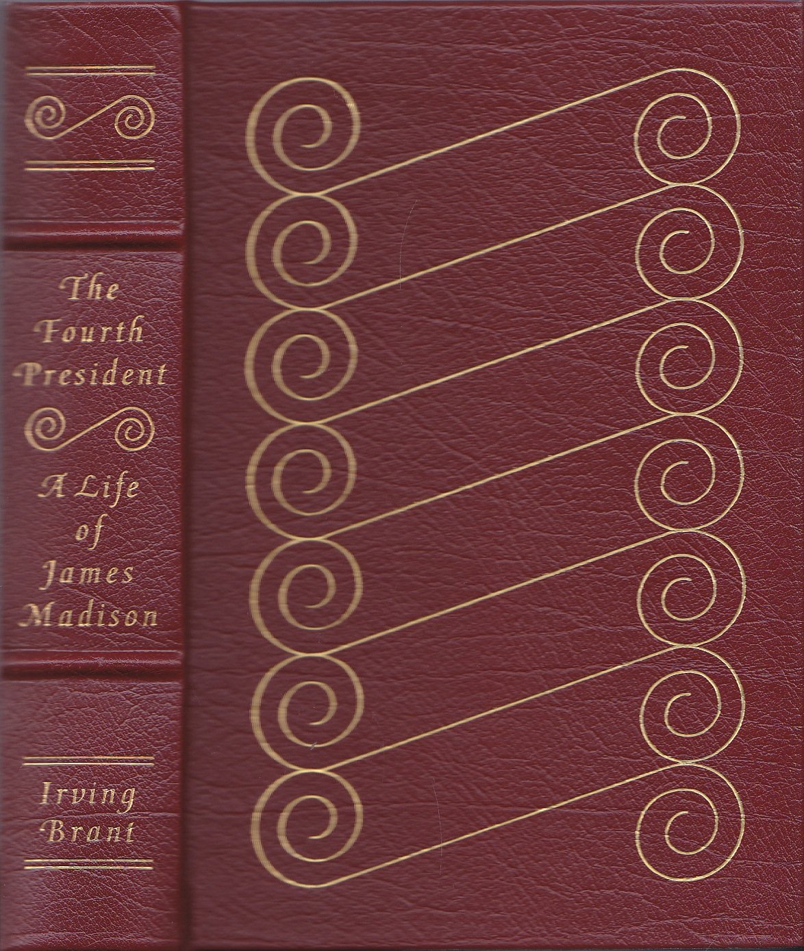 Fourth President , The: A Life of James Madison: Irving Brant: Amazon ...