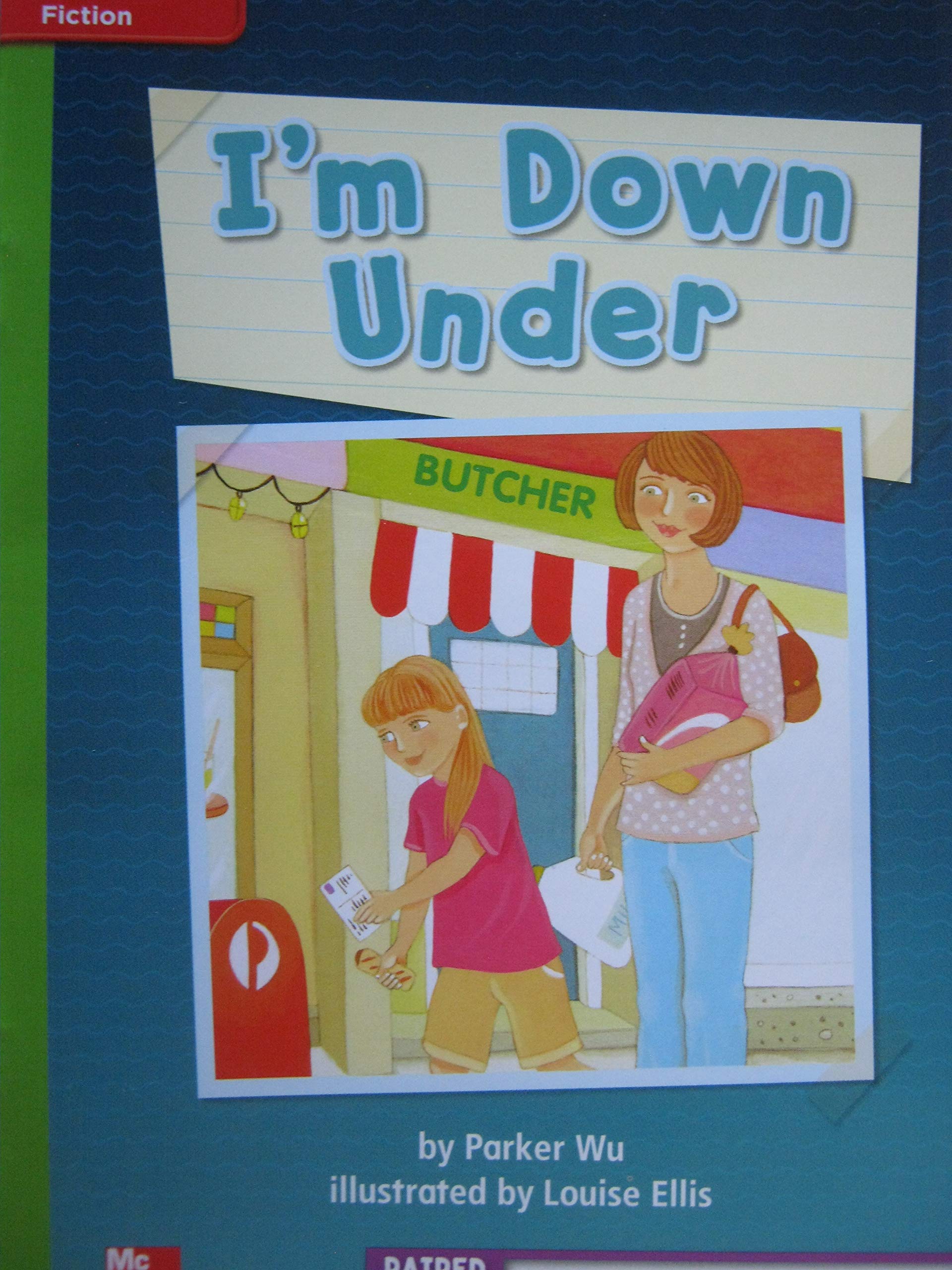 Reading Wonders Leveled Reader I'm Down Under: Beyond Unit 1 Week 2 Grade 2 (ELEMENTARY CORE ...