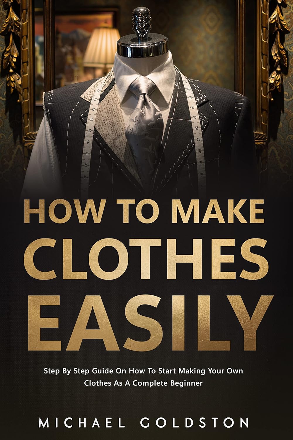 How To Make Clothes Easily: Step by Step Guide on How to Start Making ...