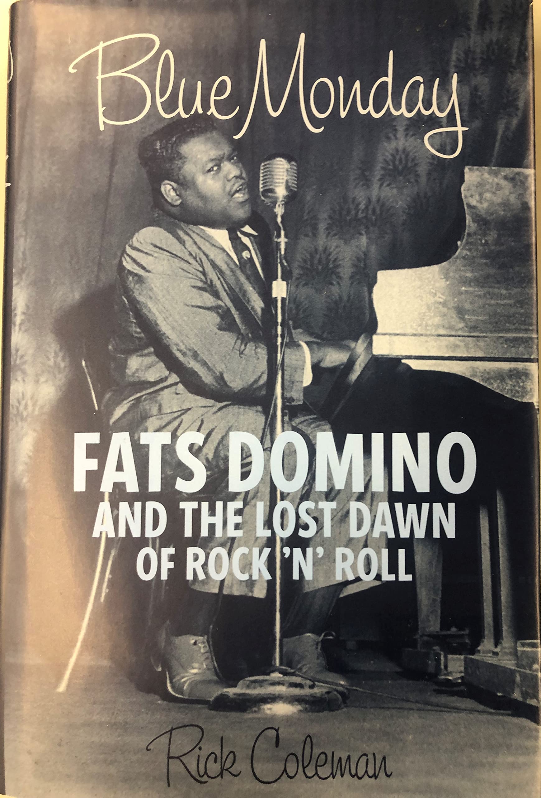 Blue Monday: Fats Domino and the Lost Dawn of Rock 'n' Roll: Coleman ...