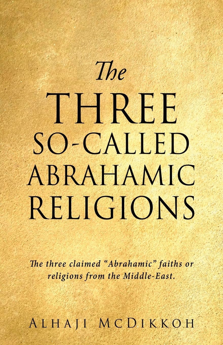 The Three So-Called Abrahamic Religions: The three claimed "Abrahamic ...