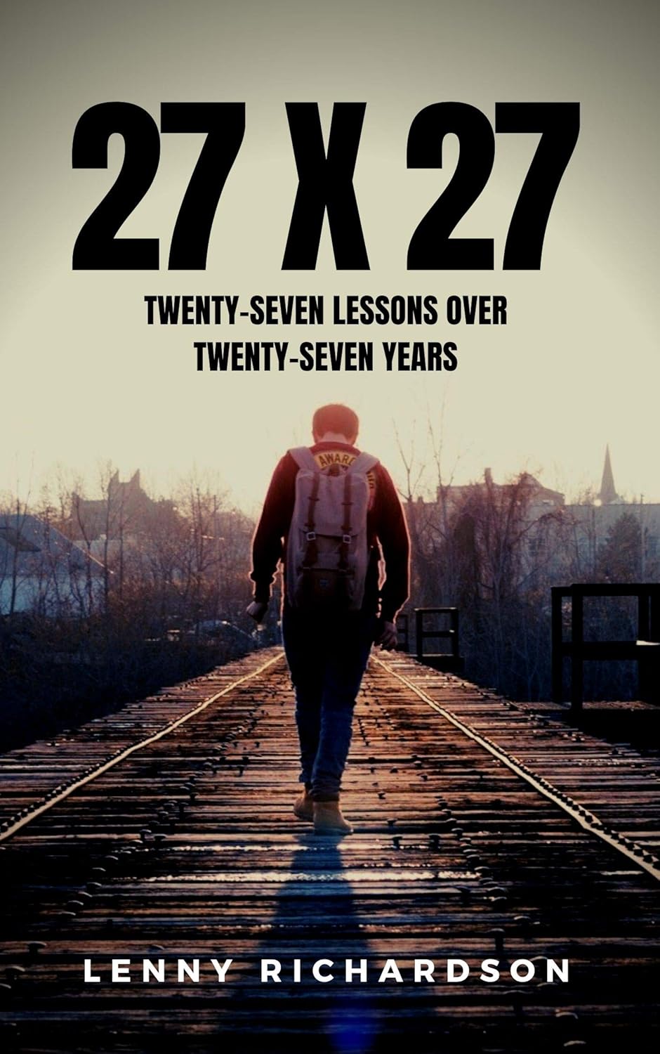 27 X 27 : Twenty-seven Lessons Over Twenty-seven Years - Kindle edition ...