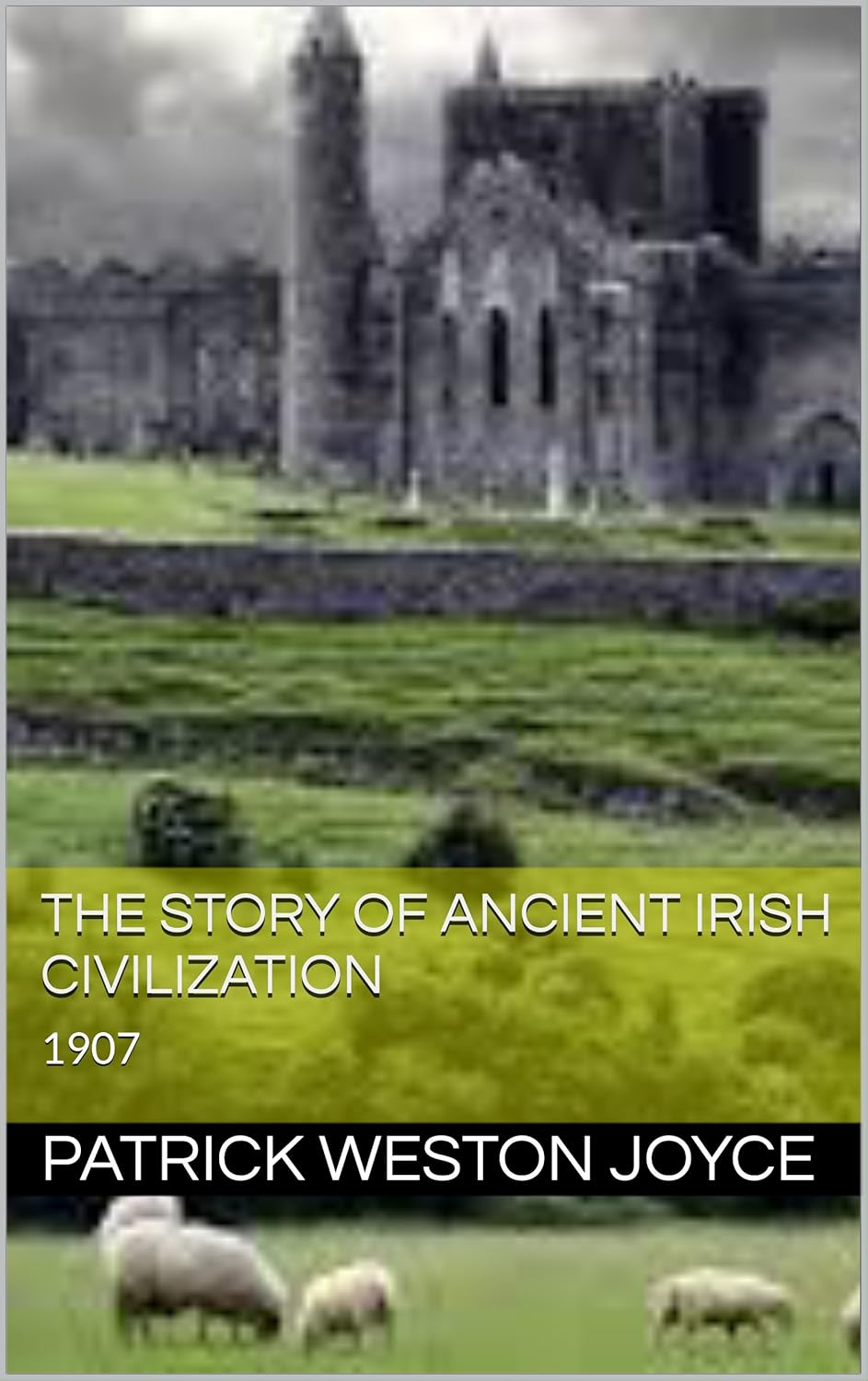 The story of ancient Irish civilization: 1907 eBook : Joyce, Patrick ...